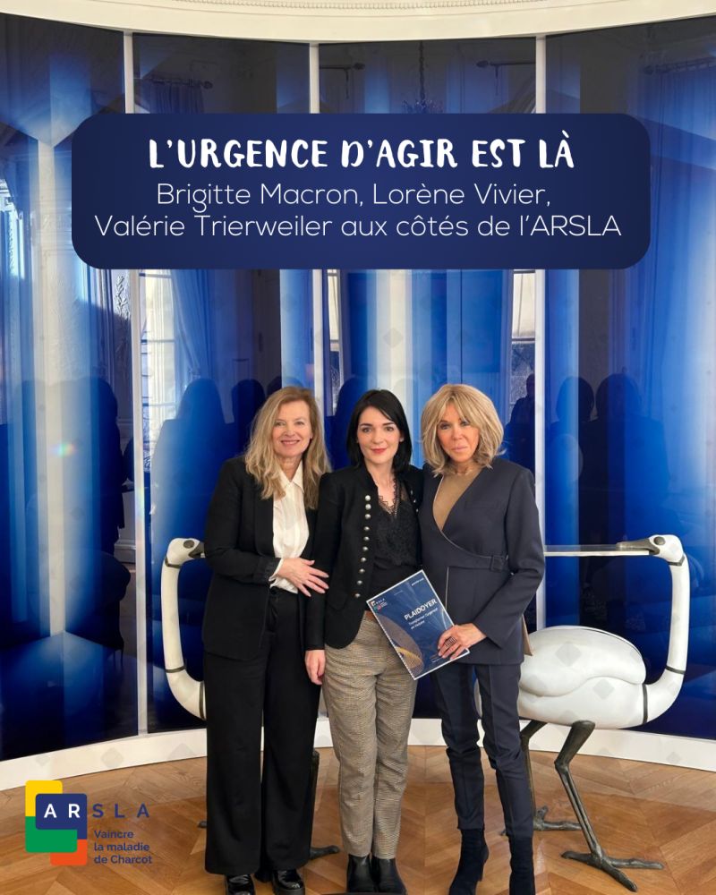 Plaidoyer 2025 : Brigitte Macron, Lorène Vivier et Valérie Trierweiler aux côtés de l'ARSLA - ARSLA